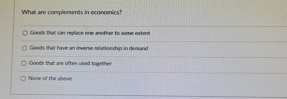 Solved What are complements in economics?Goods that can | Chegg.com