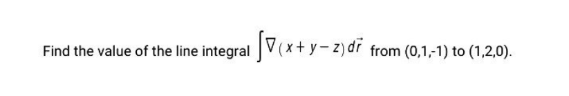 Solved Find the value of the line integral | Chegg.com