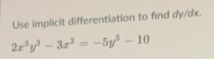 Solved Use implicit differentiation to find dy/dx. | Chegg.com
