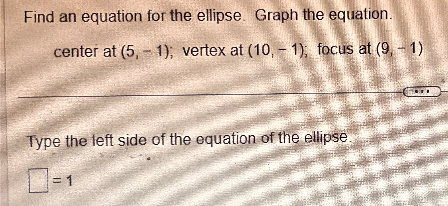 Solved Find an equation for the ellipse. Graph the | Chegg.com