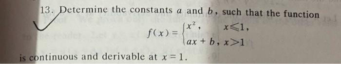 Solved 13. Determine the constants a and b, such that the | Chegg.com