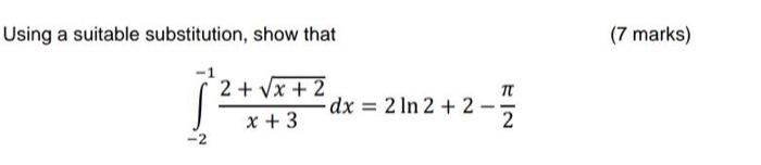 Solved Using a suitable substitution, show that (7 marks) TT | Chegg.com