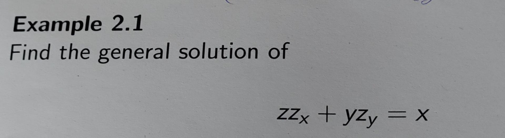 Solved Example 2.1 Find the general solution of zzx+yzy=x | Chegg.com