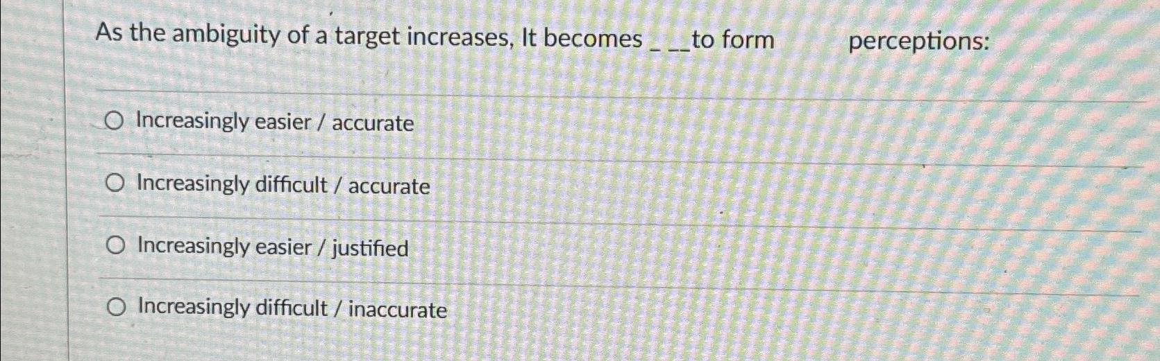 Solved As the ambiguity of a target increases, It becomes to | Chegg.com