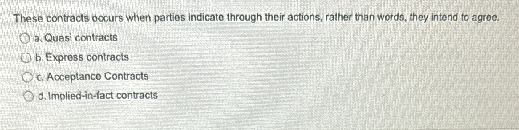 Solved These contracts occurs when parties indicate through | Chegg.com