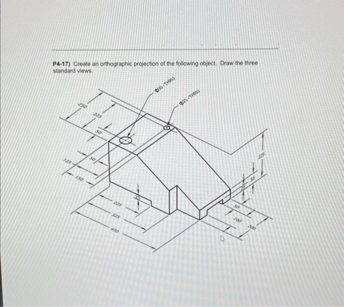 Solved P4-1) Create an orthographic projection of the | Chegg.com
