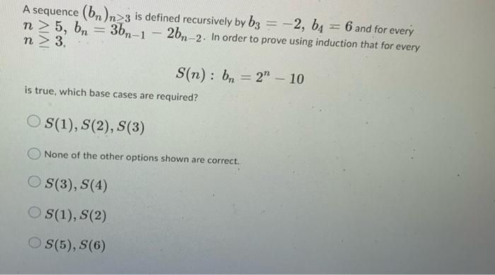 Solved 2bn-2 A sequence (bn)n>3 is defined recursively by b3 | Chegg.com