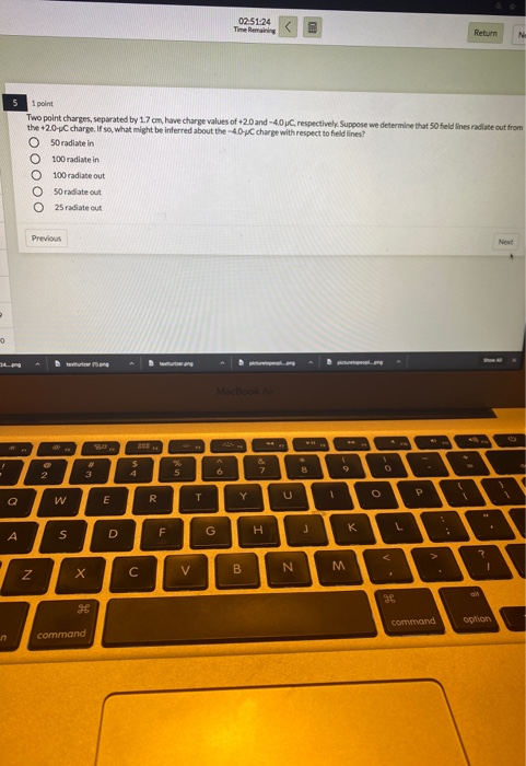 Solved 02:51:24 Time Remaining Return N 5 1 point Two point | Chegg.com