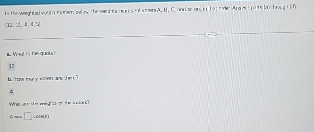 Solved In the weighted voting system below, the weights | Chegg.com