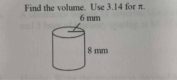 Solved Find the volume. Use 3.14 for T. 6 mm 8 mm | Chegg.com
