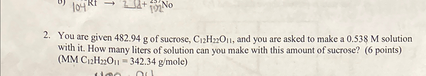 Solved You are given 482.94g ﻿of sucrose, C12H22O11, ﻿and | Chegg.com