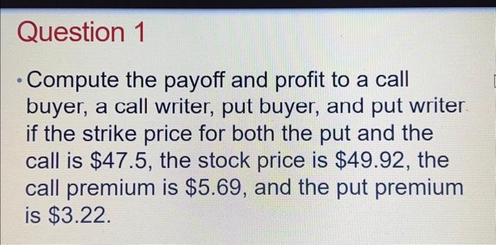 Solved - Compute the payoff and profit to a call buyer, a | Chegg.com
