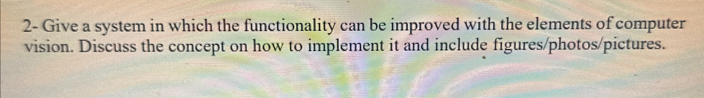 Solved 2-- ﻿Give a system in which the functionality can be | Chegg.com