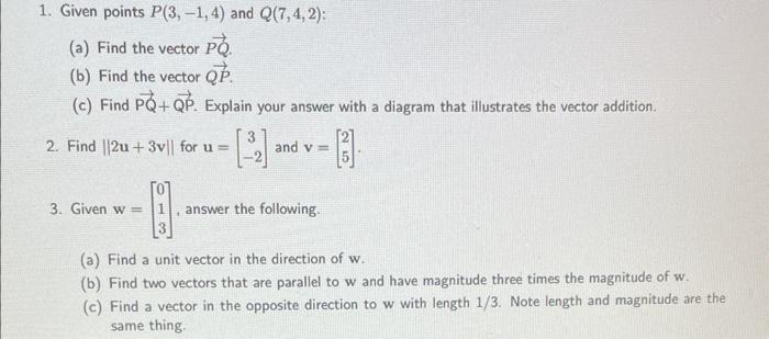 Solved 1. Given points P(3,−1,4) and Q(7,4,2) : (a) Find the | Chegg.com