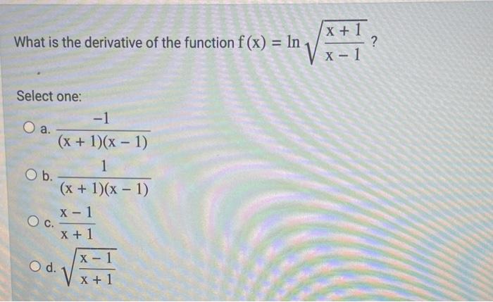 Solved What is the derivative of the function f(x)=lnx−1x+1? | Chegg.com