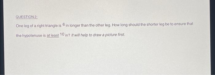 Solved QUESTION 2 One leg of a right triangle is 6 in longer | Chegg.com