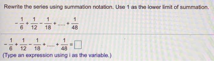Solved Rewrite The Series Using Summation Notation Use 1 As