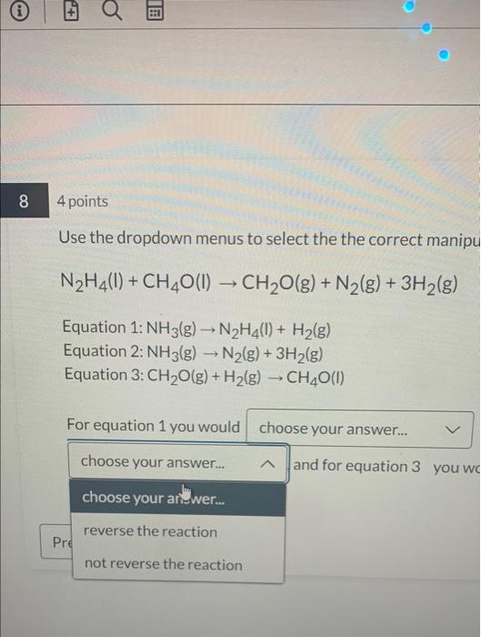 Solved N2H4(l)+CH4O(l)→CH2O(g)+N2( g)+3H2( g) Equation 1: | Chegg.com