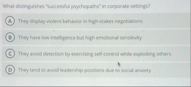 Solved What distinguishes "successful psychopaths" in | Chegg.com