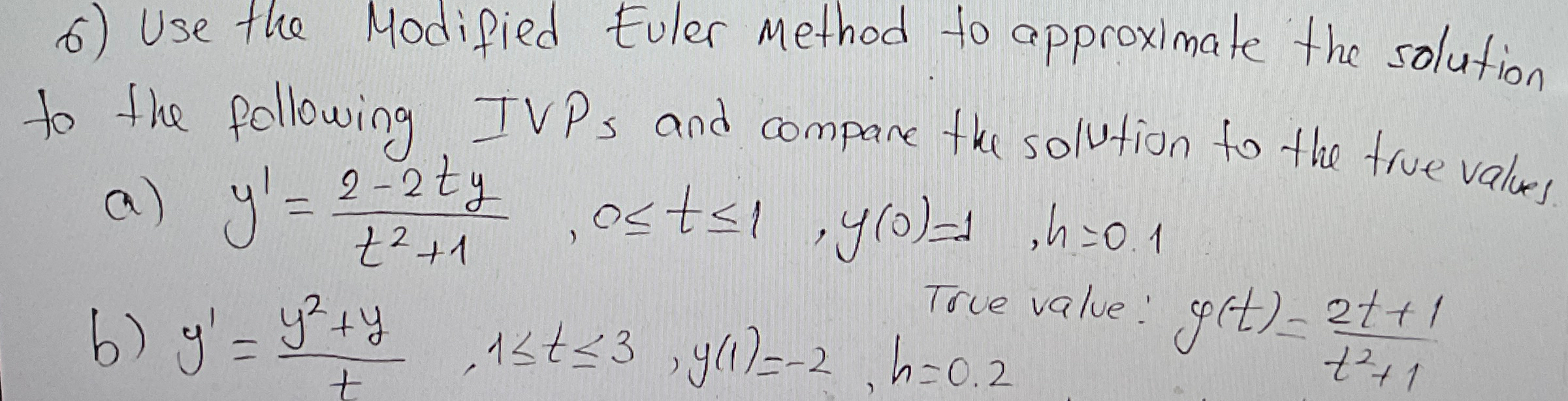 Solved Use the Modified Euler Method to approximate the | Chegg.com