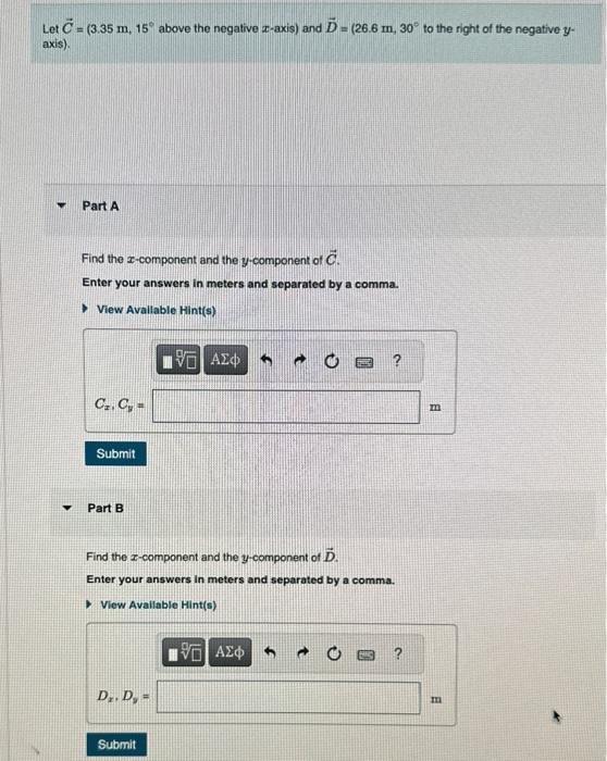 Solved Let C=(3.35 m,15∘ above the negative x-axis ) and | Chegg.com