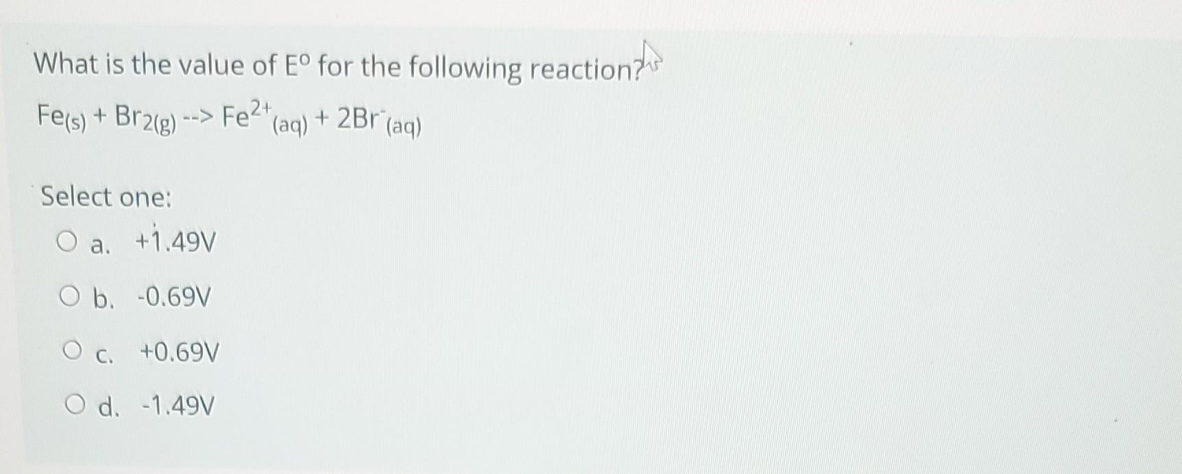 Solved What is the value of E∘ for the following reaction? | Chegg.com