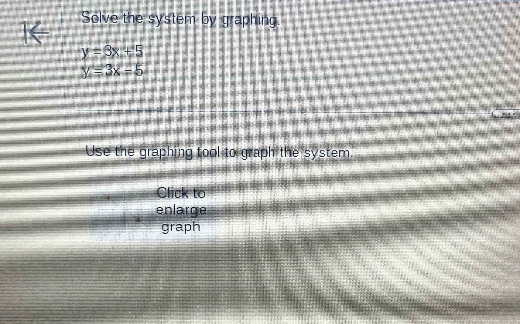 Solved Solve the system by graphing. y=3x+5y=3x−5 Use the | Chegg.com