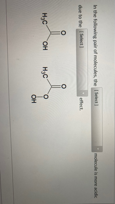 Solved In the following pair of molecules, the [Select] | Chegg.com