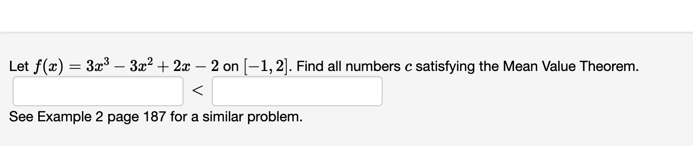 Solved Let f(x)=3x3-3x2+2x-2 ﻿on -1,2. ﻿Find all numbers c | Chegg.com