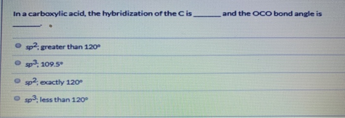 Solved In a carboxylic acid, the hybridization of the C is | Chegg.com