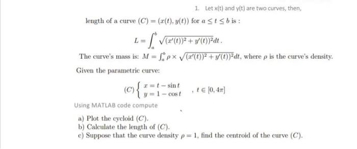 Solved 1. Let x(t) and y(t) are two curves, then, length of | Chegg.com