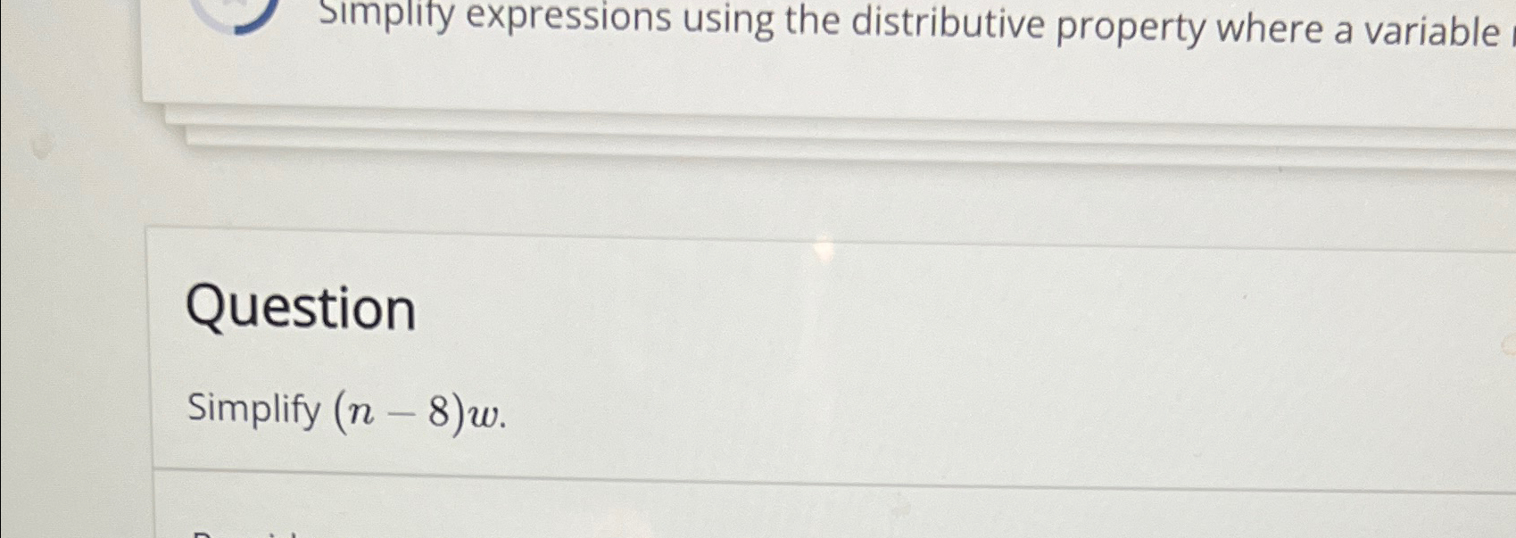 Solved Simplify expressions using the distributive property | Chegg.com