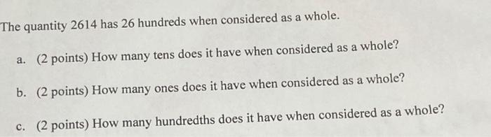 Solved The quantity 2614 has 26 hundreds when considered as | Chegg.com