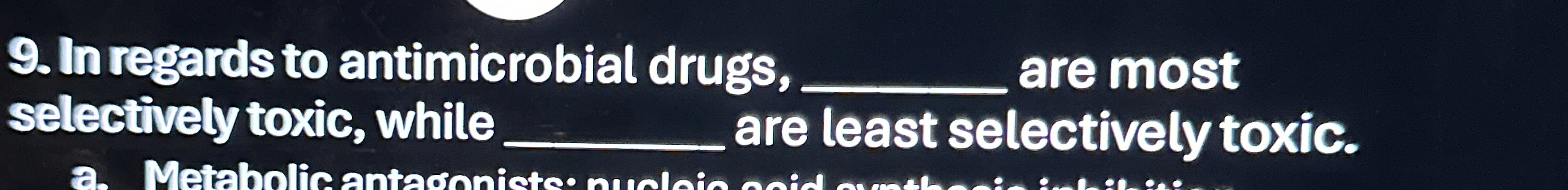 Solved In regards to antimicrobial drugs,are mostselectively | Chegg.com