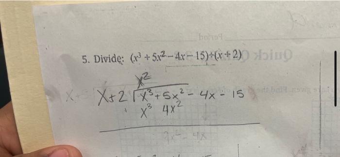 Solved Divide: (x3+5x2−4x−15)÷(x+2) x+2x3+5x2x2−4x−15 | Chegg.com