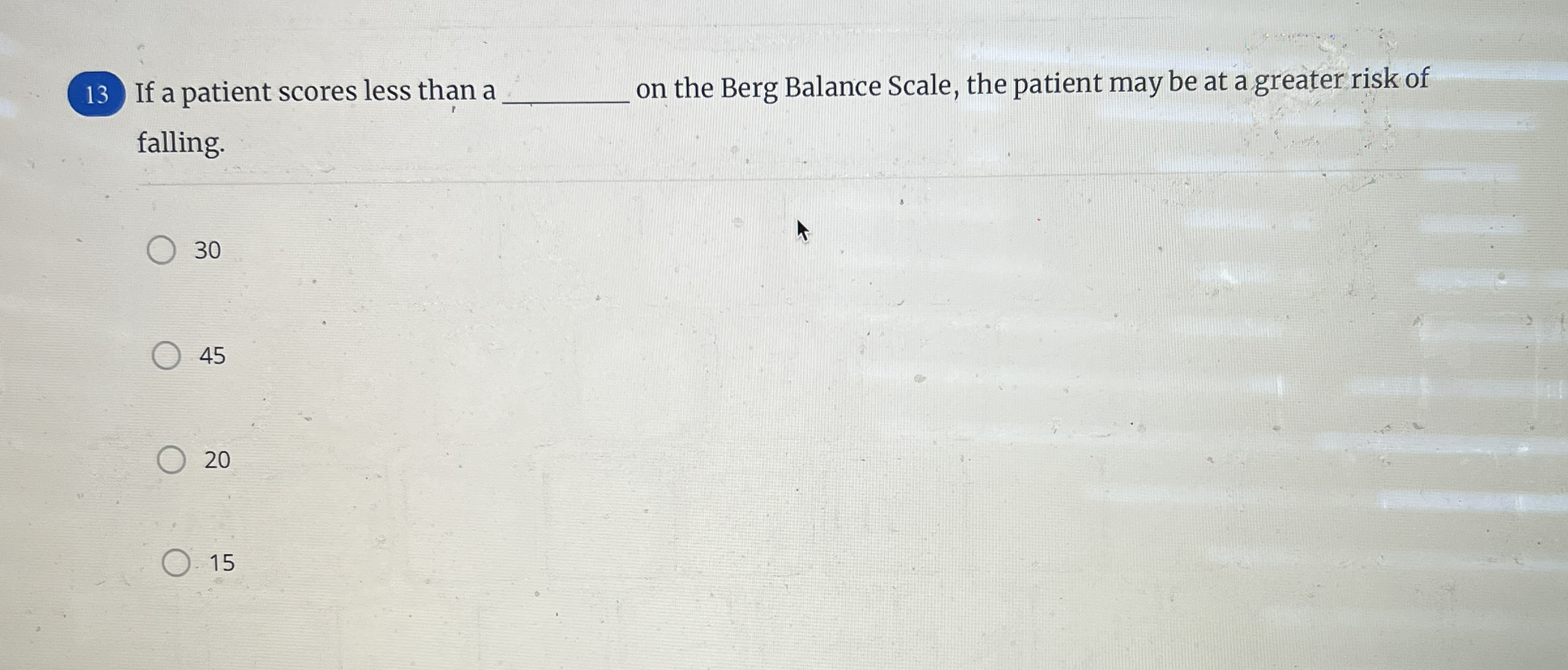 Solved If a patient scores less than a q, ﻿on the Berg | Chegg.com