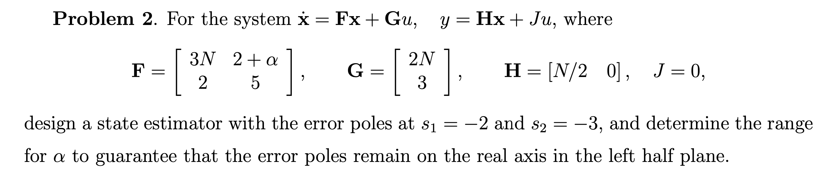 Solved Problem 2. ﻿For the system x^(˙)=Fx+Gu,y=Hx+Ju, | Chegg.com