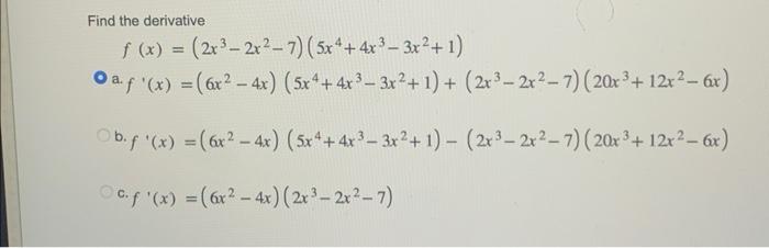 Solved Find the derivative f(x)=(2x3−2x2−7)(5x4+4x3−3x2+1) | Chegg.com