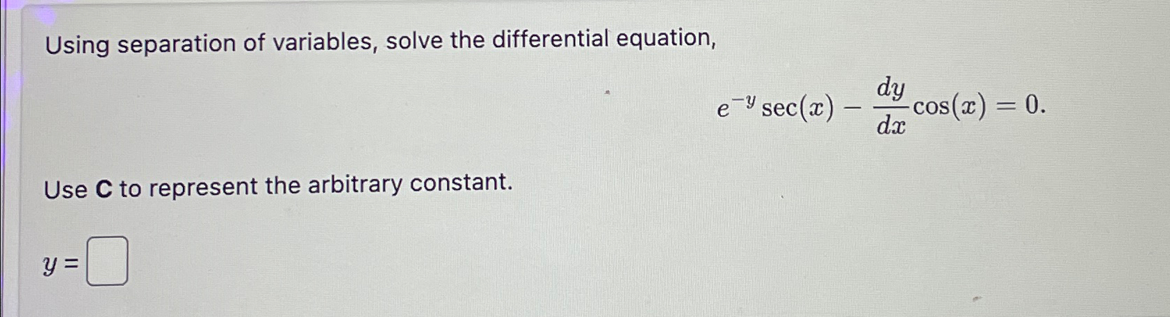 Solved Using separation of variables, solve the differential | Chegg.com