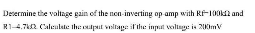 Solved Determine the voltage gain of the non-inverting | Chegg.com