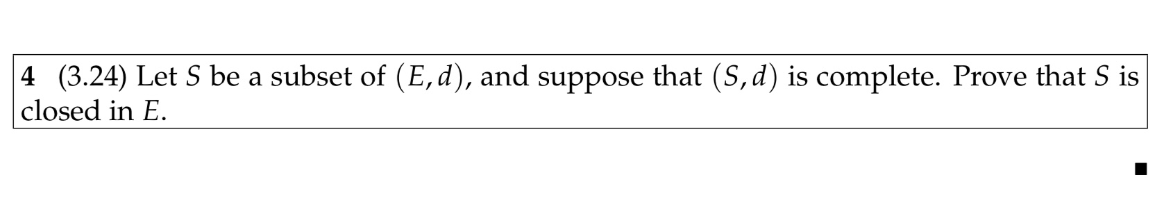 Solved 4 (3.24) ﻿Let S ﻿be a subset of (E,d), ﻿and suppose | Chegg.com
