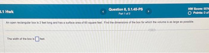 [Solved]: An open rectangular box is 2 feet long and has a