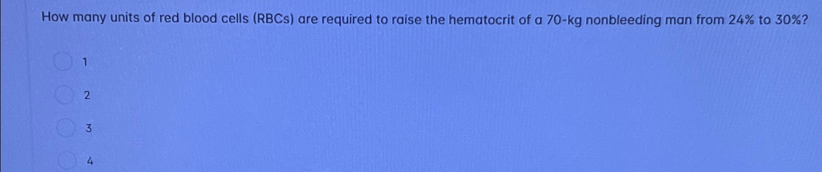Solved How many units of red blood cells (RBCs) ﻿are | Chegg.com