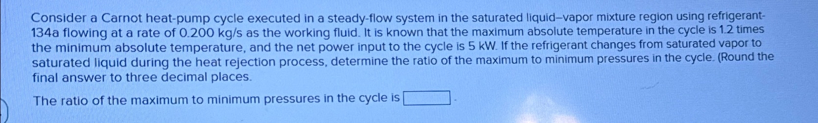 Solved Consider a Carnot heat-pump cycle executed in a | Chegg.com