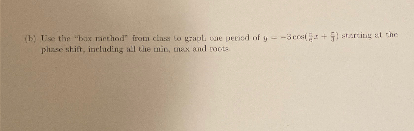 Solved (b) ﻿Use the "box method" from class to graph one | Chegg.com