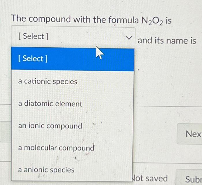 Solved The compound with the formula N2O2 is [ Select ] V | Chegg.com