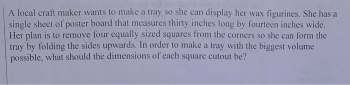 Solved A local craft maker wants to make a tray so she can | Chegg.com