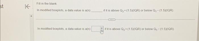 Solved st K Fill in the blank. In modified boxplots, a data | Chegg.com