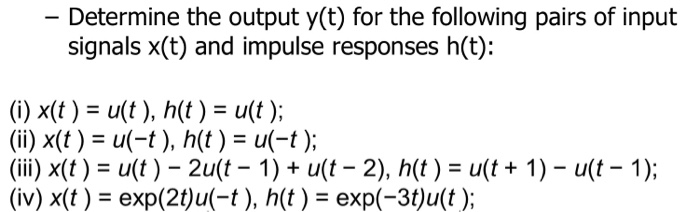 Solved - Determine the output y(t) for the following pairs | Chegg.com