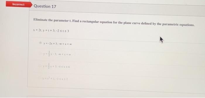 Solved Eliminate the parameter t. Find a rectangular | Chegg.com